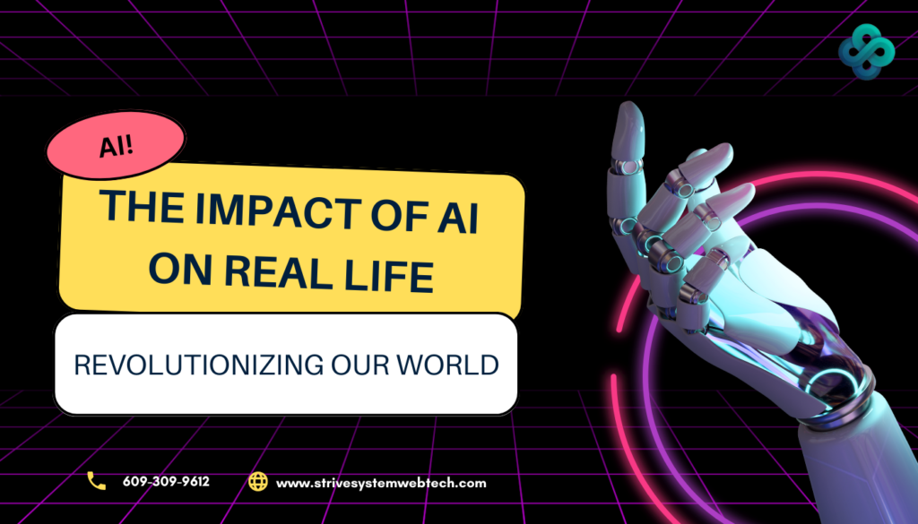 The Impact of AI on Real Life: Revolutionizing Our World - Strive ...